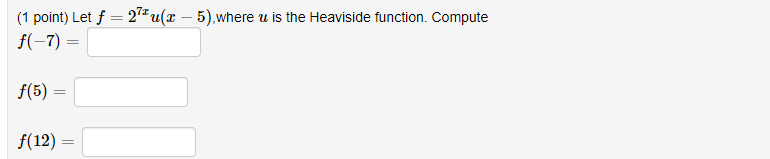 Solved (1 point) Let f = 27542 - 5),where u is the Heaviside | Chegg.com