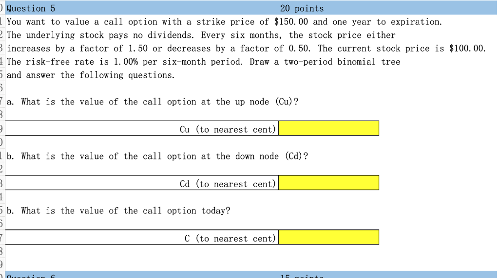 Solved Question 5 You want to value a call option with a | Chegg.com