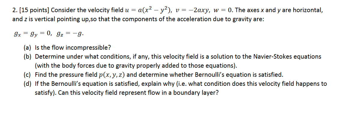 Solved Consider the velocity field u=a(x^2-y^2), v=-2axy, | Chegg.com