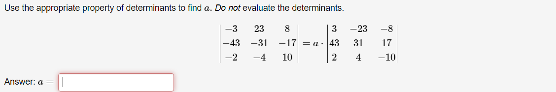 Solved Use the appropriate property of determinants to find | Chegg.com