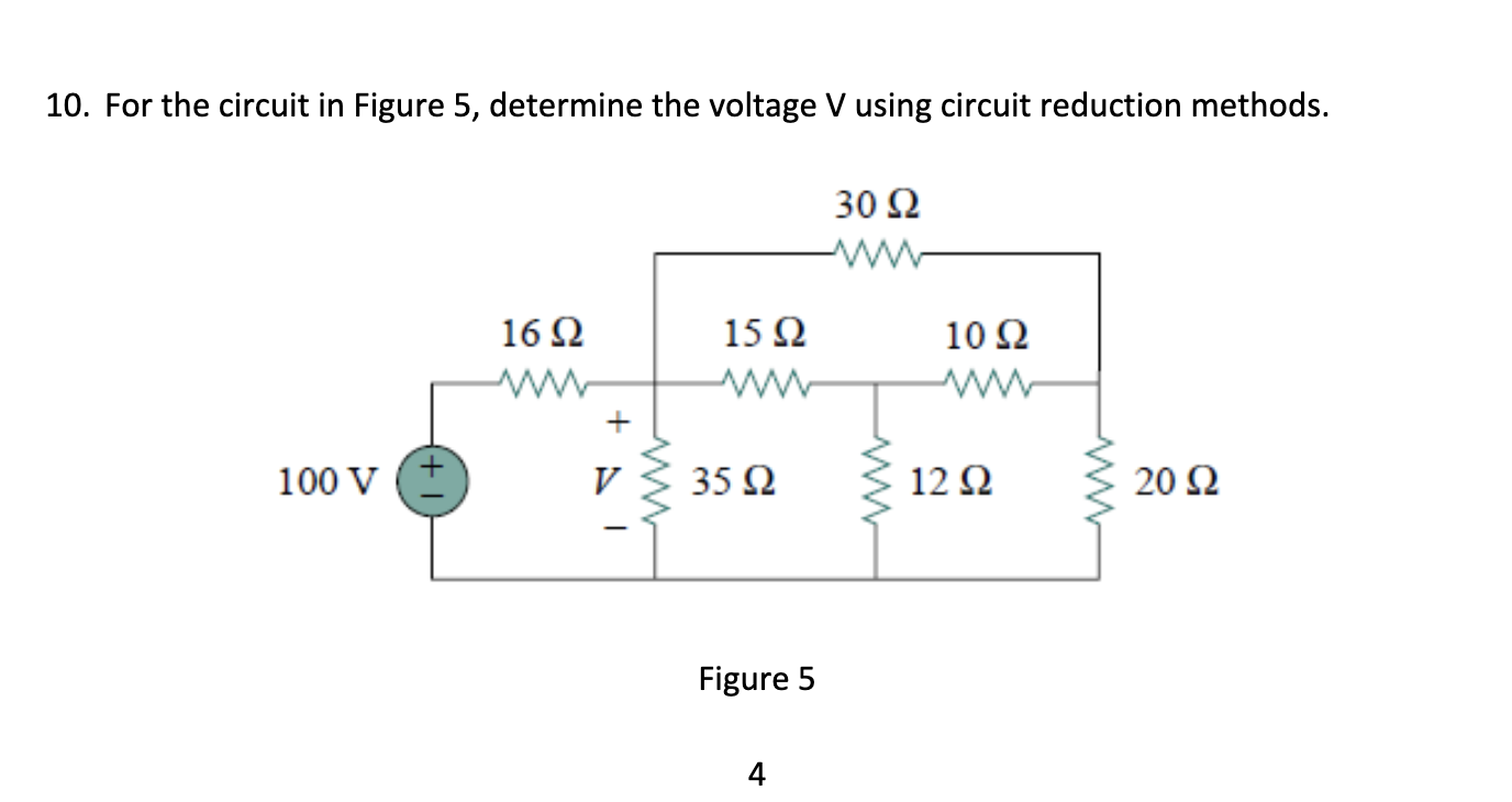 Solved 10. For the circuit in Figure 5, determine the | Chegg.com