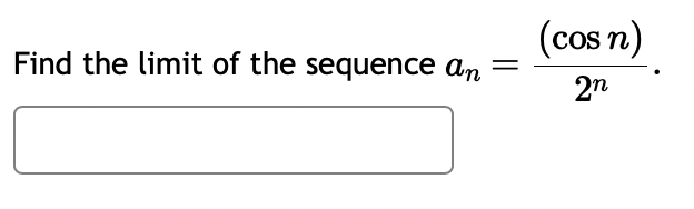 Solved an=2n(cosn) | Chegg.com