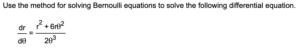 Solved Use the method for solving Bernoulli equations to | Chegg.com