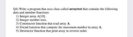 Solved 04) Write a program that uses class called arraytest | Chegg.com
