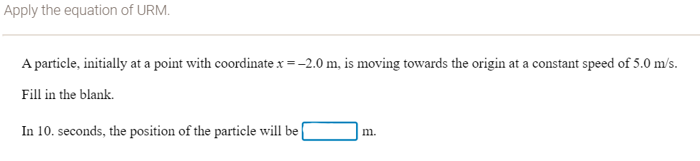 Solved Apply the equation of URM. A particle, initially at a | Chegg.com