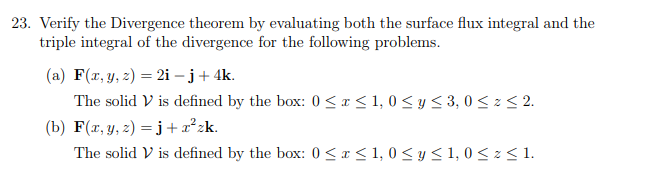 Solved 23. Verify the Divergence theorem by evaluating both | Chegg.com Solved 23. Verify the Divergence theorem by evaluating both | Chegg.com