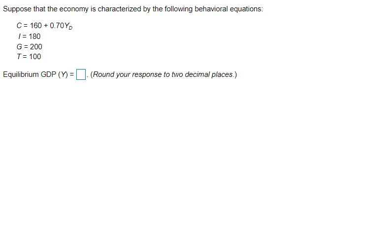 Solved 1. Equilibrium GDP (Y) = ?? 2. Disposable Income (YD) | Chegg.com