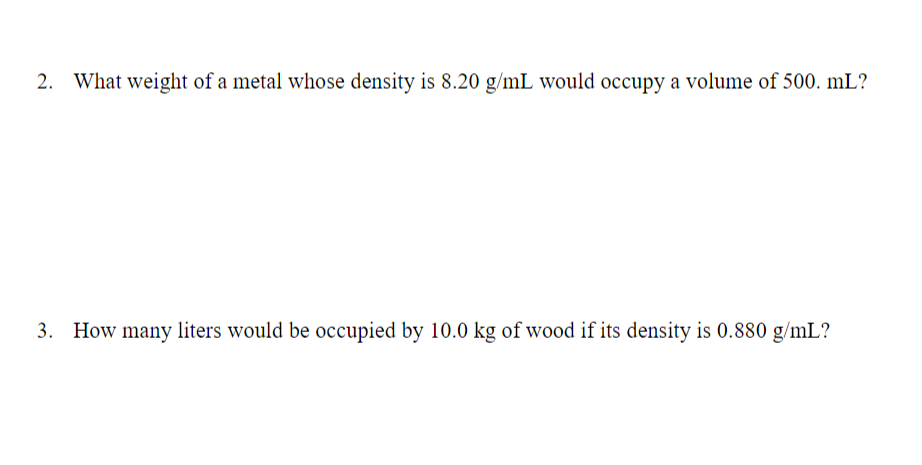 Solved 2. What weight of a metal whose density is 8.20 g/mL | Chegg.com
