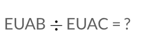Solved EUAB : EUAC = ? | Chegg.com