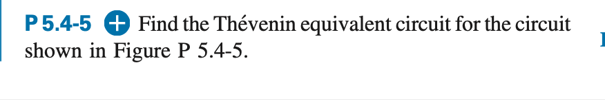 Solved P5.4-5 + Find the Thévenin equivalent circuit for the | Chegg.com