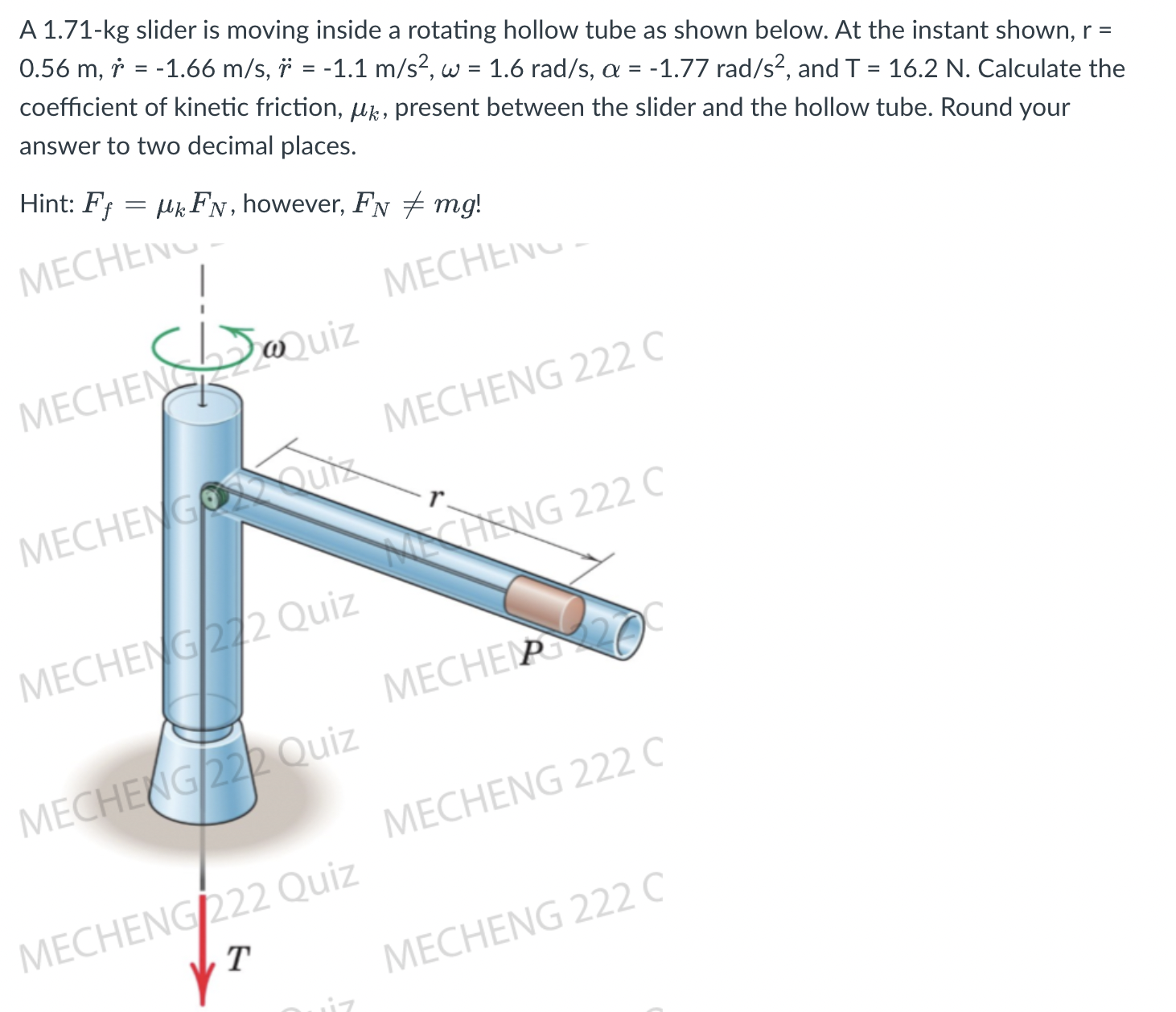 Solved A 1.71−kg slider is moving inside a rotating hollow | Chegg.com