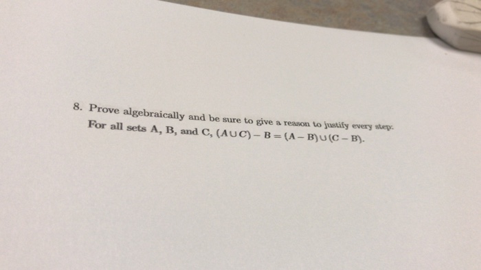 Solved 8. Prove algebraically and be sure to give a reason | Chegg.com