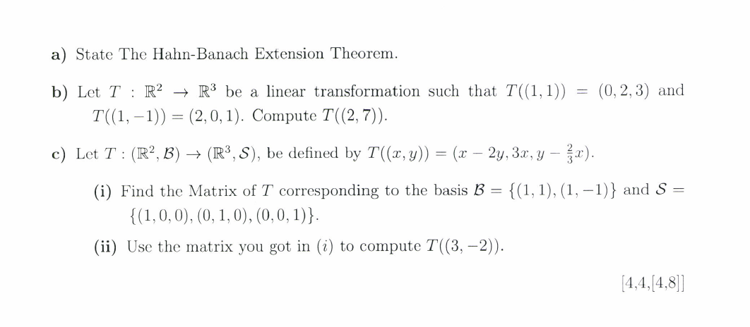 Solved a) State The Hahn-Banach Extension Theorem. b) Let T | Chegg.com