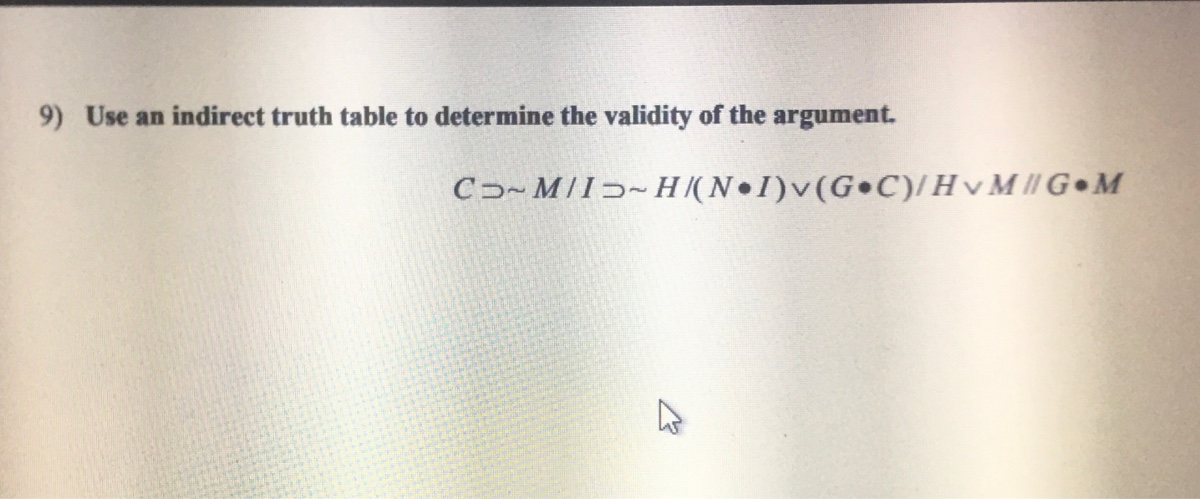 Solved 9) Use an indirect truth table to determine the | Chegg.com