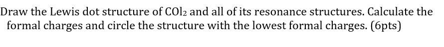Solved Draw the Lewis dot structure of Col2 and all of its | Chegg.com