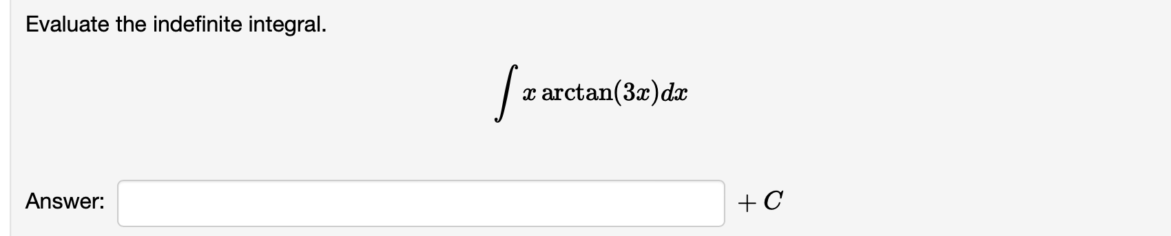 Solved Evaluate the indefinite integral. ∫xarctan(3x)dx | Chegg.com