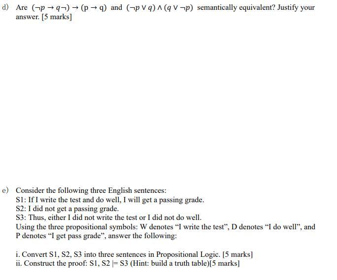 Solved 4) Are (¬p→q¬)→(p→q) and (¬p∨q)∧(q∨¬p) semantically | Chegg.com