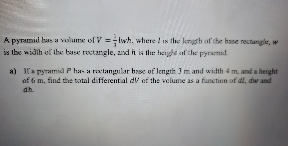 Solved A pyramid has a volume of V = lwh, where l is the | Chegg.com