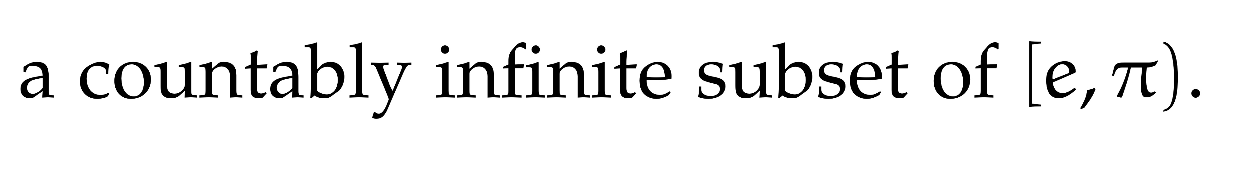 Solved sample of a countably infinite subset of [e,π). | Chegg.com