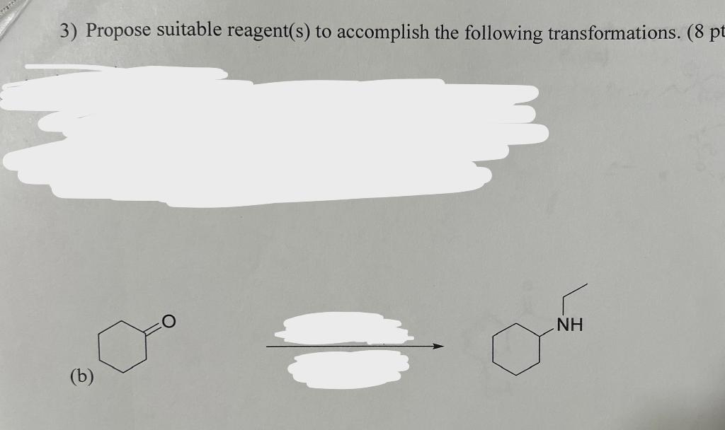 Solved 3) Propose suitable reagent(s) to accomplish the | Chegg.com