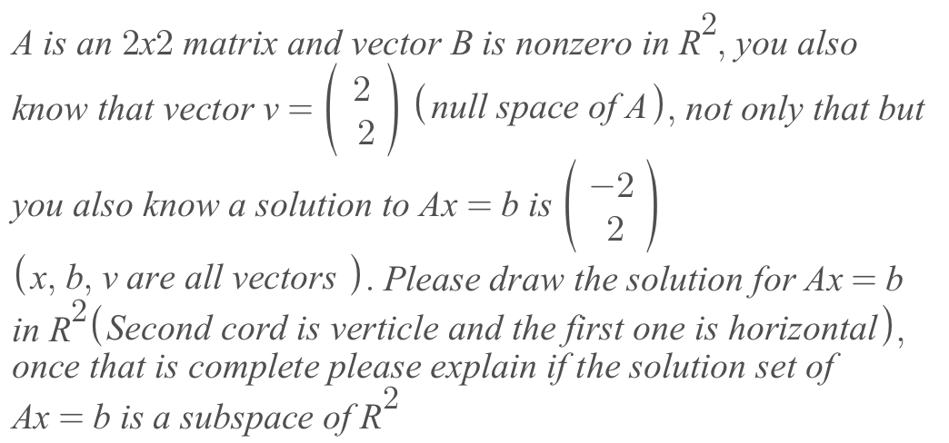 Solved 2 A is an 2x2 matrix and vector B is nonzero in R“, | Chegg.com