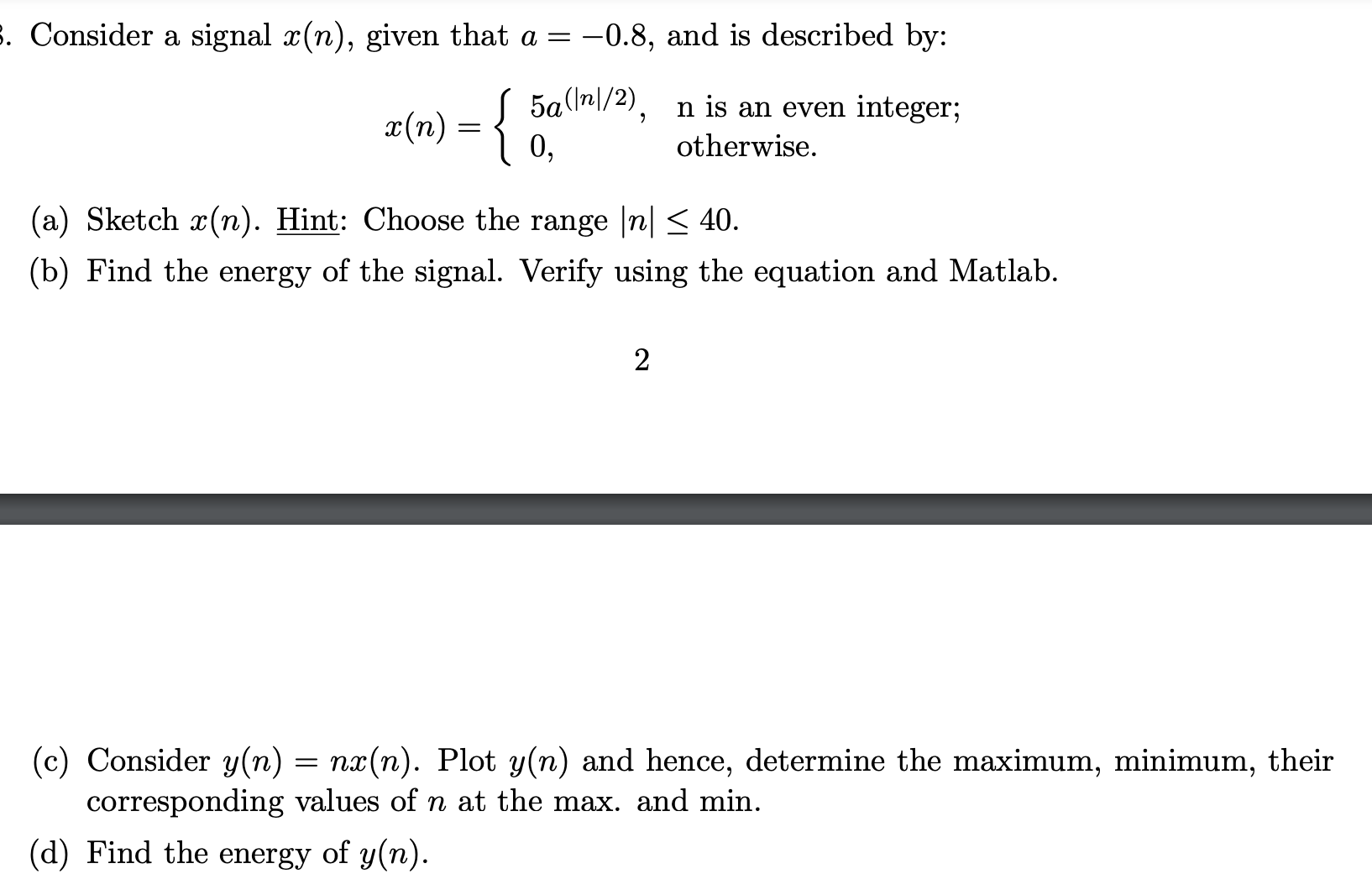 Solved Consider a signal x(n), given that a=−0.8, and is | Chegg.com