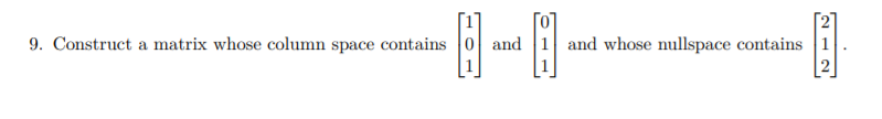 Solved 9. Construct a matrix whose column space contains | Chegg.com
