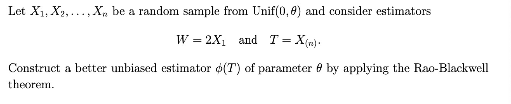 Solved Let Xi, X2,... ,Xn be a random sample from Unif 0, 0) | Chegg.com