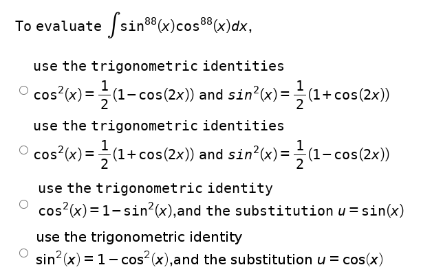 Solved To evaluate sin88(x)cos 88(x)dx, use the | Chegg.com