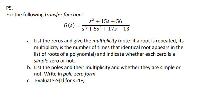 Solved P5. For the following transfer function: S2 + 15s + | Chegg.com
