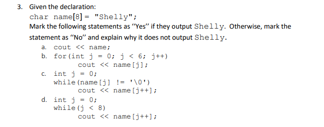 Solved 3. Given the declaration: char name[8] = "Shelly"; | Chegg.com