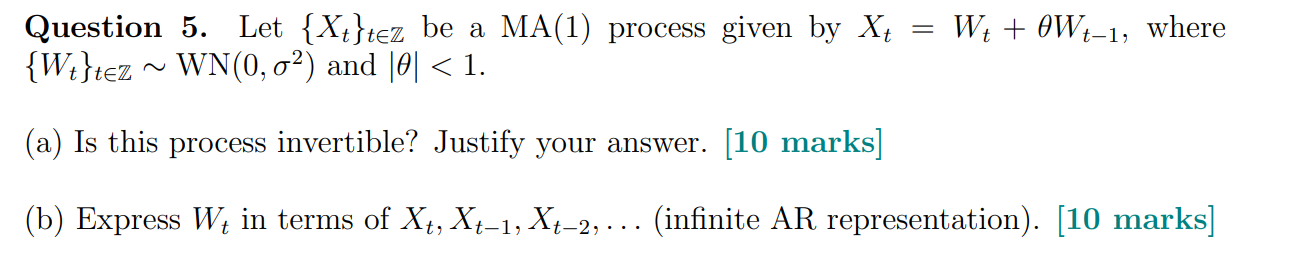 Solved Question 5. Let {Xt}t∈Z be a MA(1) process given by | Chegg.com