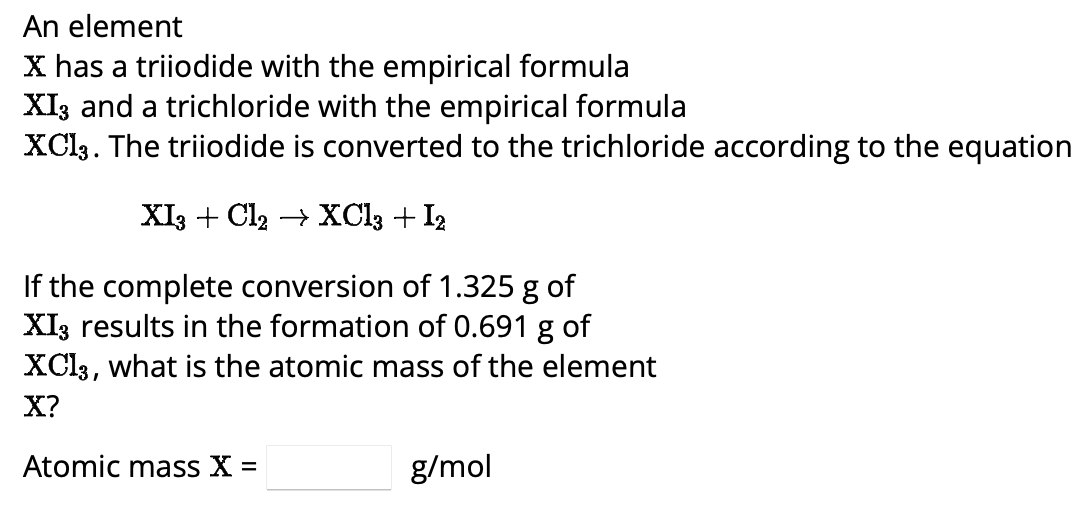 Solved X has a triiodide with the empirical formula XI3 and | Chegg.com