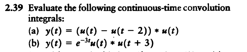 Solved 2.39. Evaluate the continuous-time convolution | Chegg.com