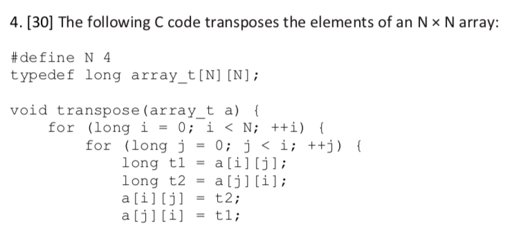 Solved 4. [30] The following C code transposes the elements | Chegg.com