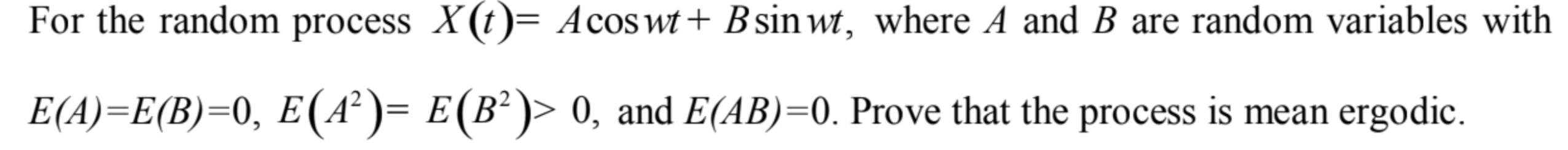 Solved For the random process X(t)=Acoswt+Bsinwt, where A | Chegg.com