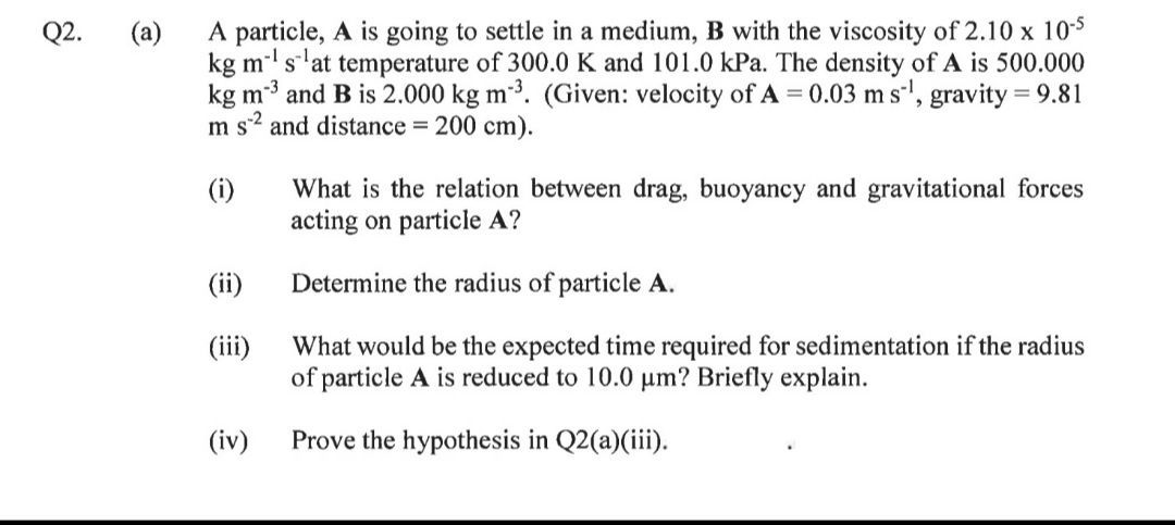 Solved a) A particle, A is going to settle in a medium, B | Chegg.com
