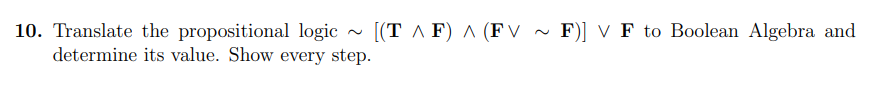 Solved 10. Translate the propositional logic [Τ ) Δ ( [(T | Chegg.com