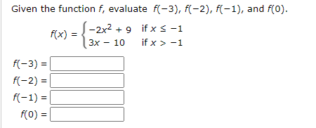 Solved Given the function f, evaluate f(-3), f(-2), f(-1), | Chegg.com