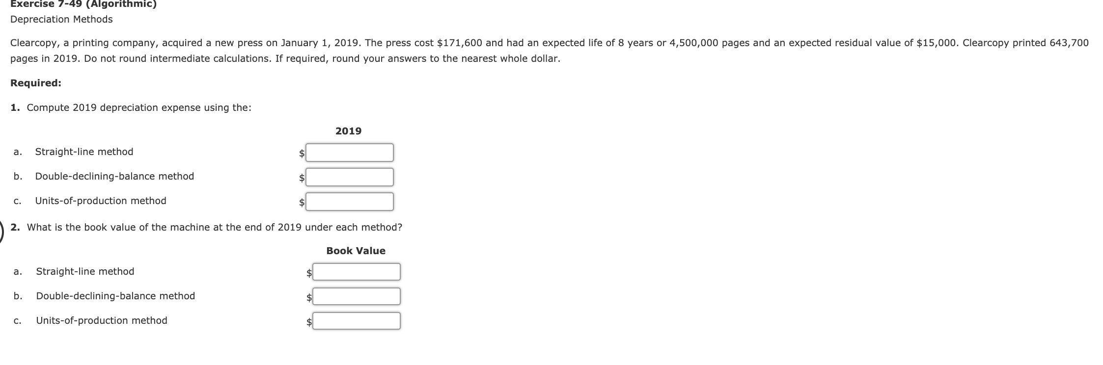 Solved Exercise 7-49 (Algorithmic) Depreciation Methods | Chegg.com Solved Exercise 7-49 (Algorithmic) Depreciation Methods | Chegg.com