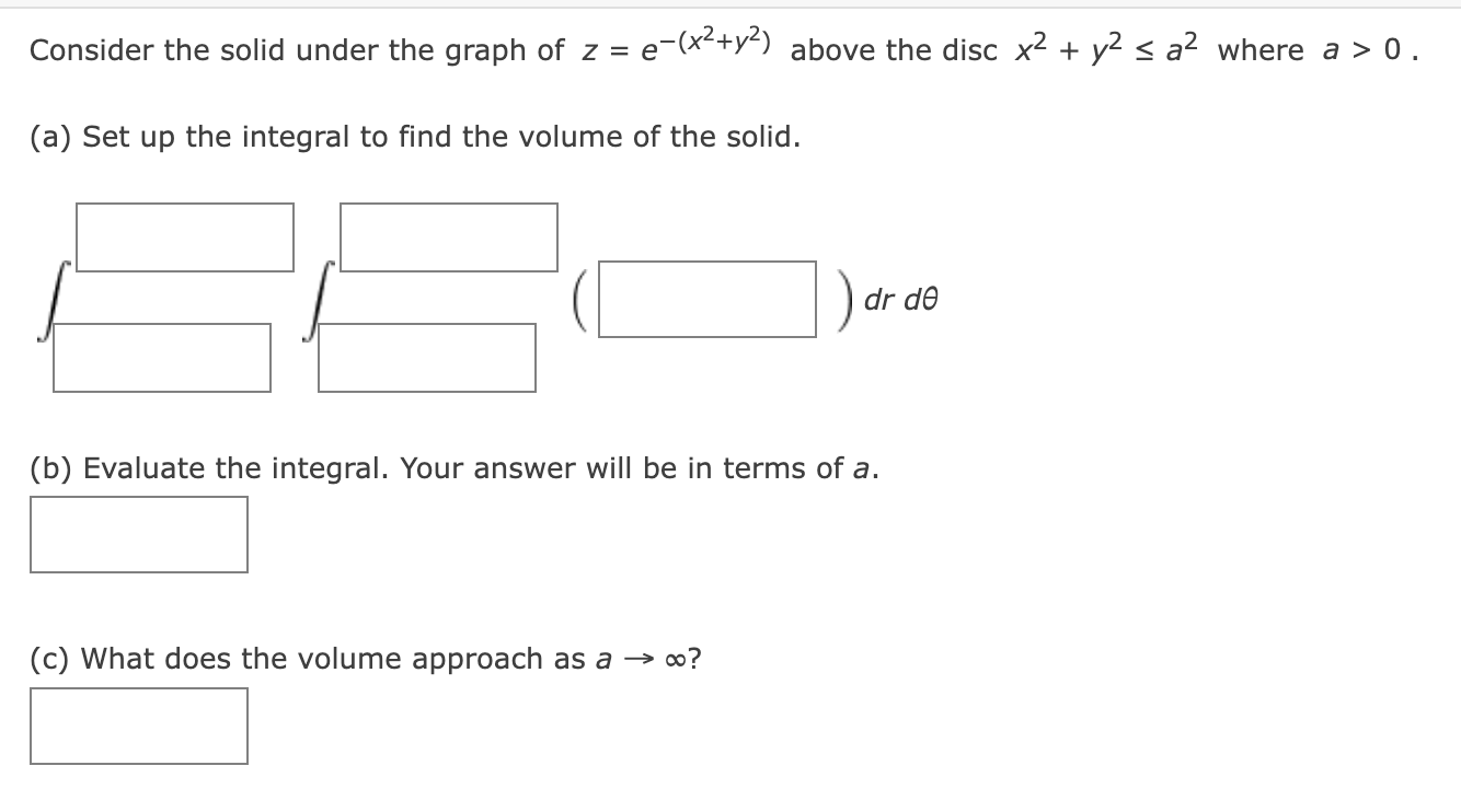 Solved Consider the solid under the graph of z=e-(x2+y2) | Chegg.com