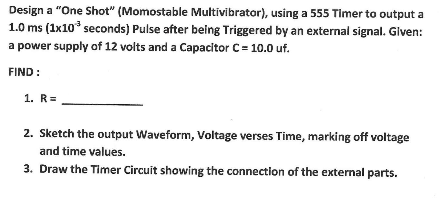 Solved Design a "One Shot" (Momostable Multivibrator), using | Chegg.com