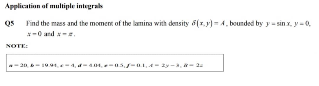 Solved Application of multiple integrals Q5 Find the mass | Chegg.com