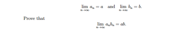 Solved suppose thatlimn→∞an=a and limn→∞bn=b. ﻿Prove | Chegg.com