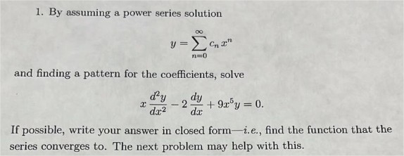 Solved 1. By assuming a power series solution y=∑n=0∞cnxn | Chegg.com
