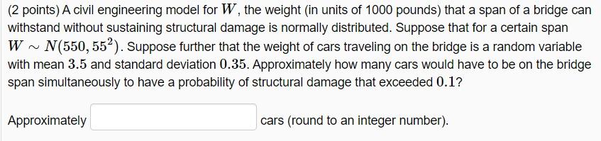 Solved (2 points) A civil engineering model for W, the | Chegg.com