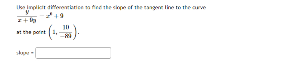 Solved Use implicit differentiation to find the slope of the | Chegg.com