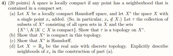 Solved 4) (20 points) A space is locally compact if any | Chegg.com