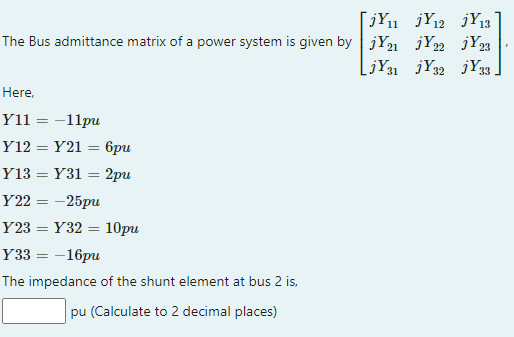 Solved The Bus admittance matrix of a power system is given | Chegg.com