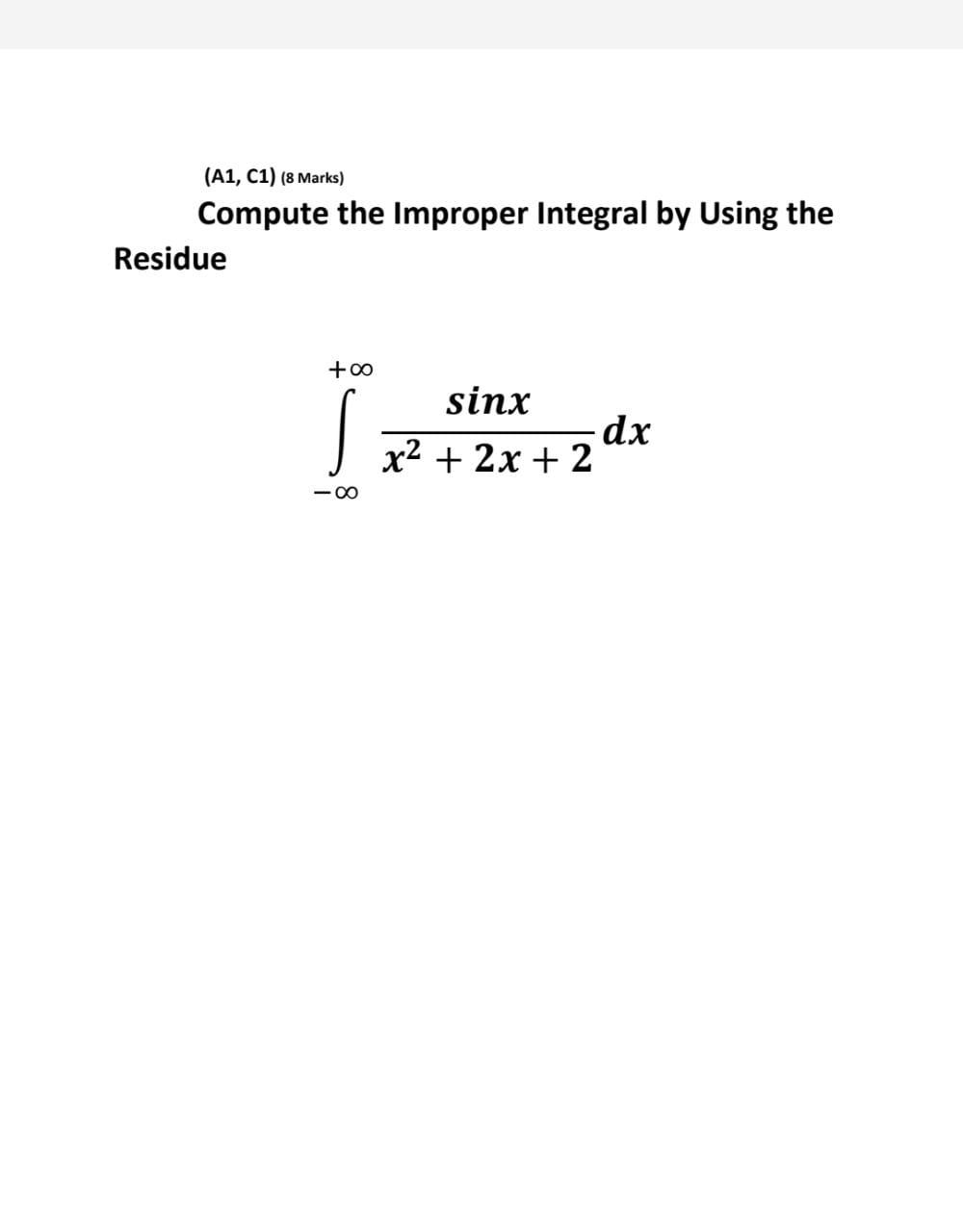 Solved (A1, C1) (8 Marks) Compute the Improper Integral by | Chegg.com